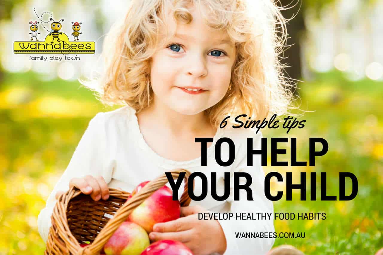 Healthy Food 6 Simple Tips To Help Your Child Develop Good Habits healthy-food-6-simple-tips-to-help-your-child-develop-good-habits